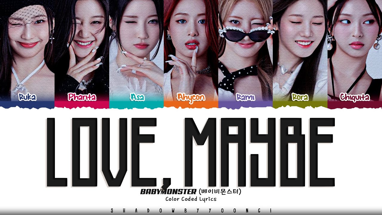 BABYMONSTER 'Love, Maybe' Lyrics ShadowByYoongi Chords - Chordify