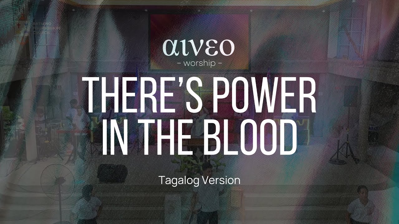 There's Power in the Blood (Tagalog Version) - YouTube