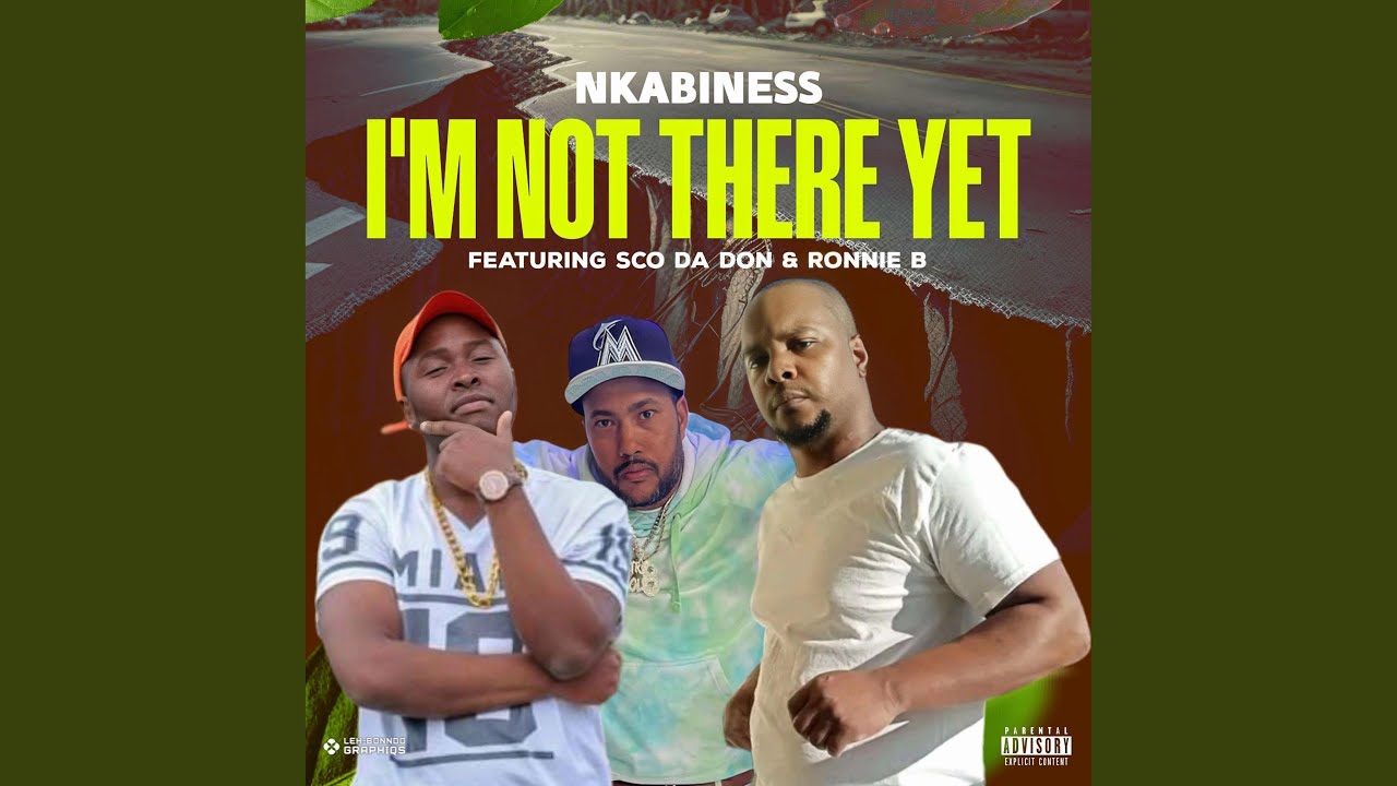Im Not There Yet (feat. Sco Da Don & Ronnie B) - YouTube