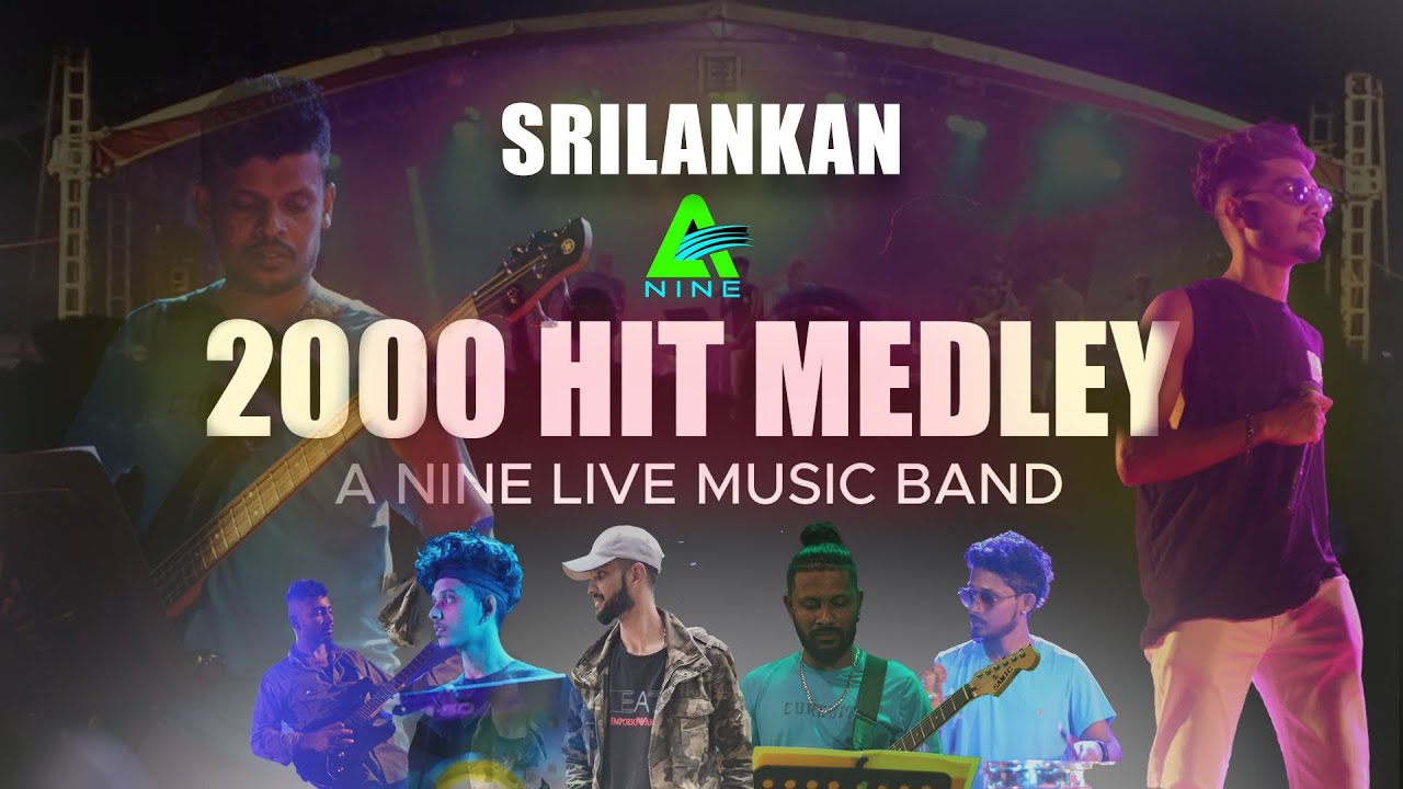 Sri Lankan 2000's Hits Medley - A NINE live music Band - YouTube