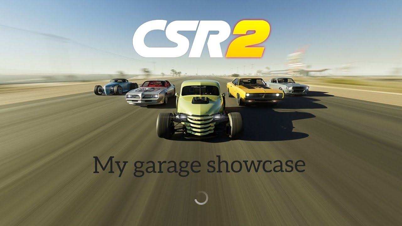 My garage showcase CSR 2 - YouTube