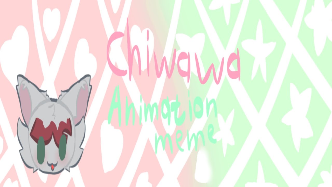Chiwawa | Animation Meme - YouTube