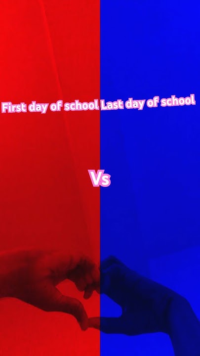 First vs last day of school - YouTube