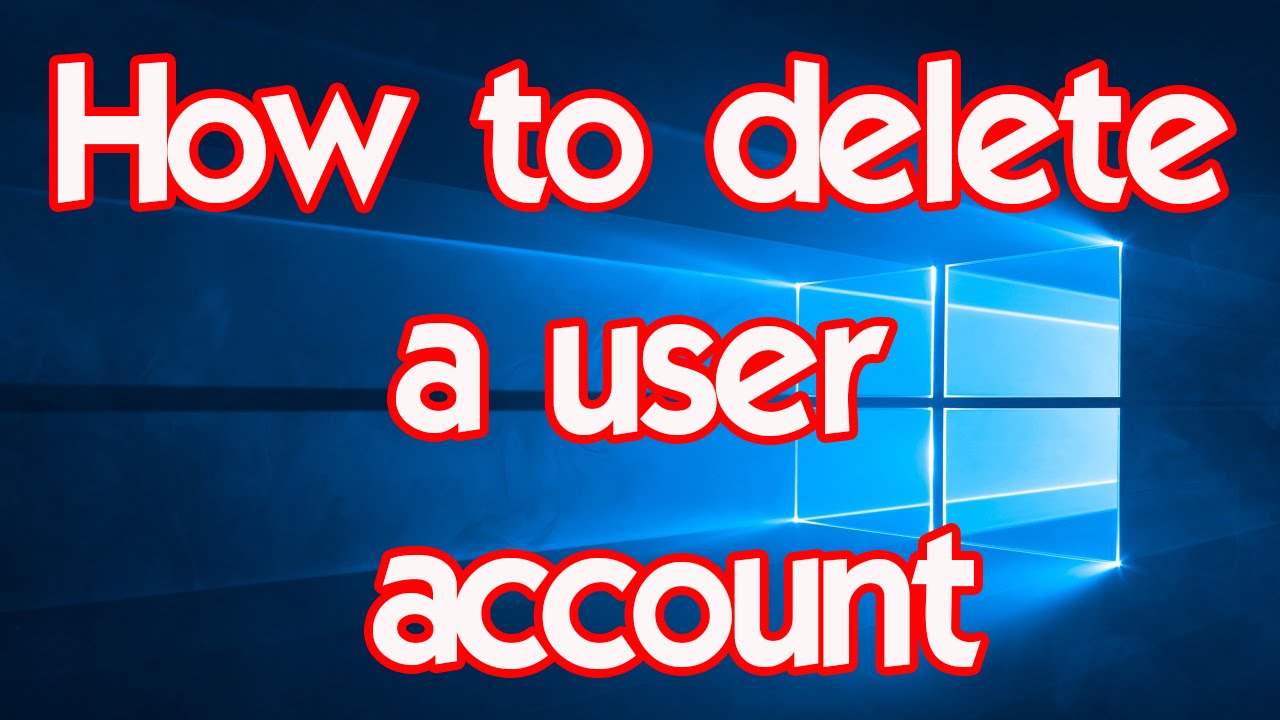 Windows 10 How To Delete A User Account - YouTube
