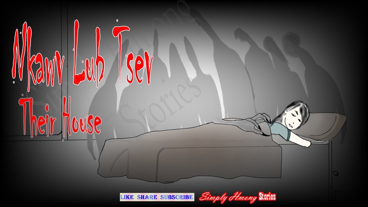 Nkawv Lub Tsev | Their House | Hmong Scary Story 4/23/2021 - YouTube