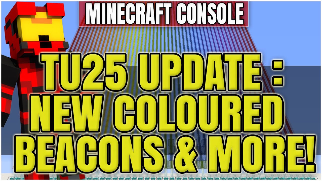 Minecraft Xbox 360 & PS3 : TU25 UPDATE - COLOURED BEACONS AND 1.8 ...