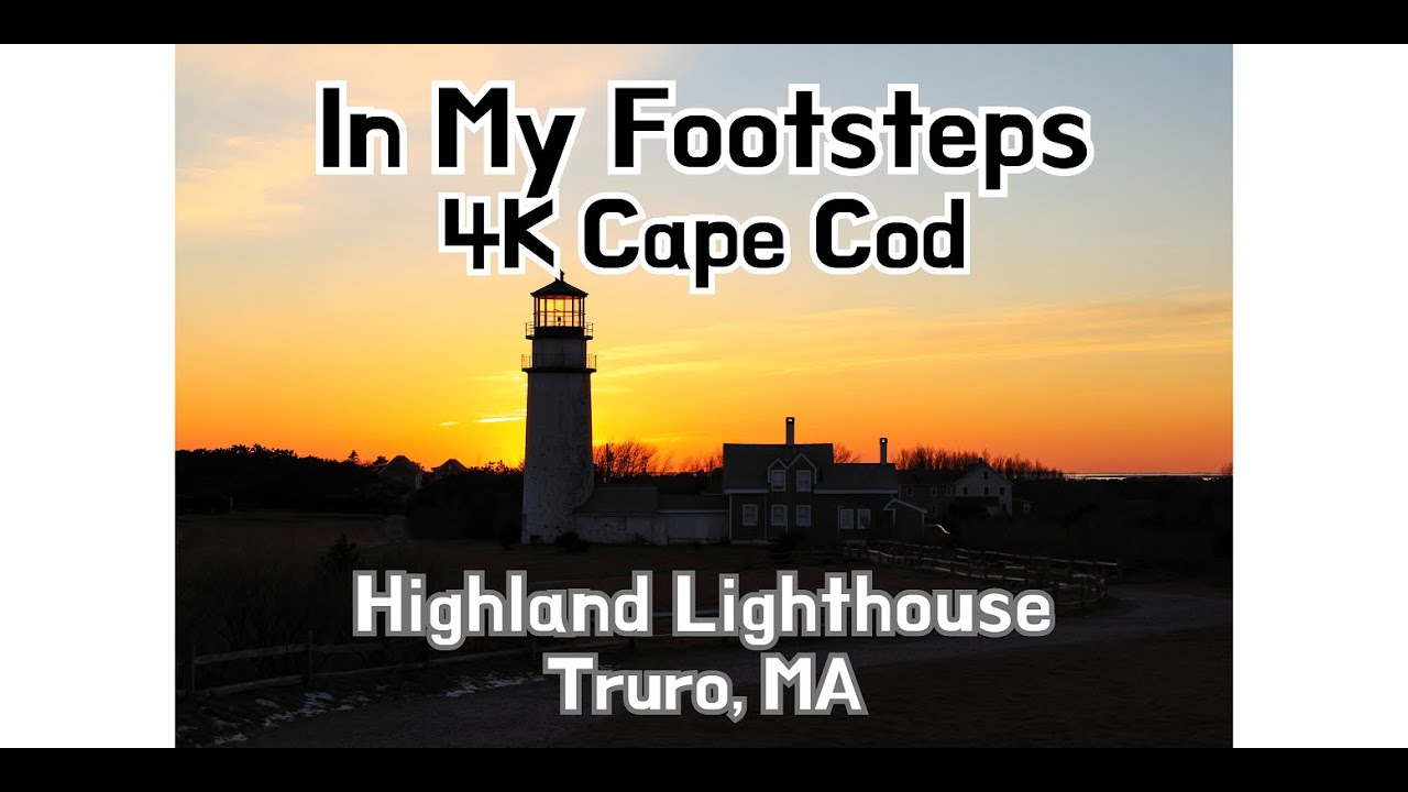 In My Footsteps: 4K Cape Cod - Highland Lighthouse, Truro, MA - YouTube