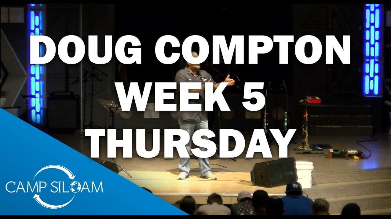 Camp Siloam 2016: Week 5 Thursday Doug Compton - YouTube