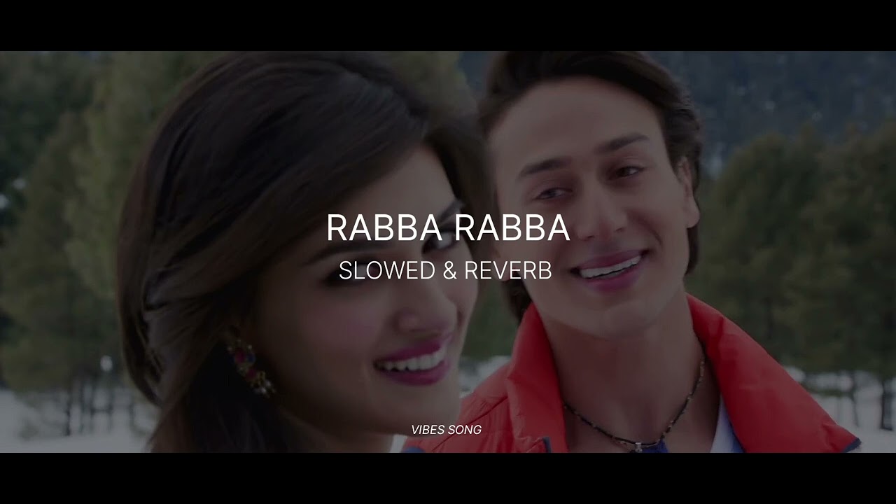 Rabba Rabba (SLOWED & REVERB) | Vibes Song - YouTube