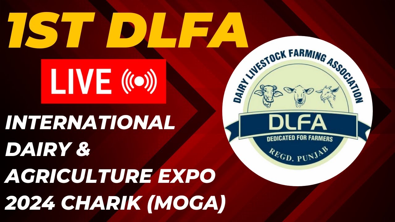 1st DLFA International Dairy & Agri Expo 2024 Charik (Moga) | dlfa 2024 ...