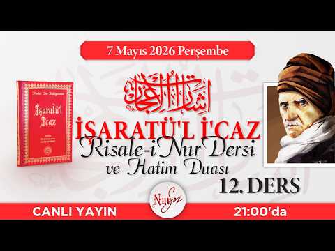 İŞARAT-ÜL İ'CAZ'dan Risale-i Nur Dersi - 12 - NURSÖZ [CANLI YAYIN]