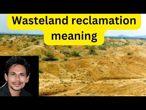 wasteland reclamation in hindi||wasteland reclamation meaning|| waste ...