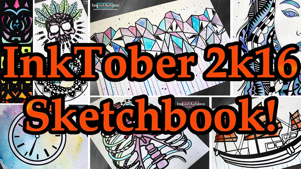 MY INKTOBER 2016 SKETCHBOOK TOUR AND FLIP THROUGH! - YouTube