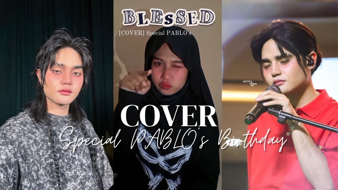 "BLESSED" [COVER] Special PABLO's Birthday - YouTube