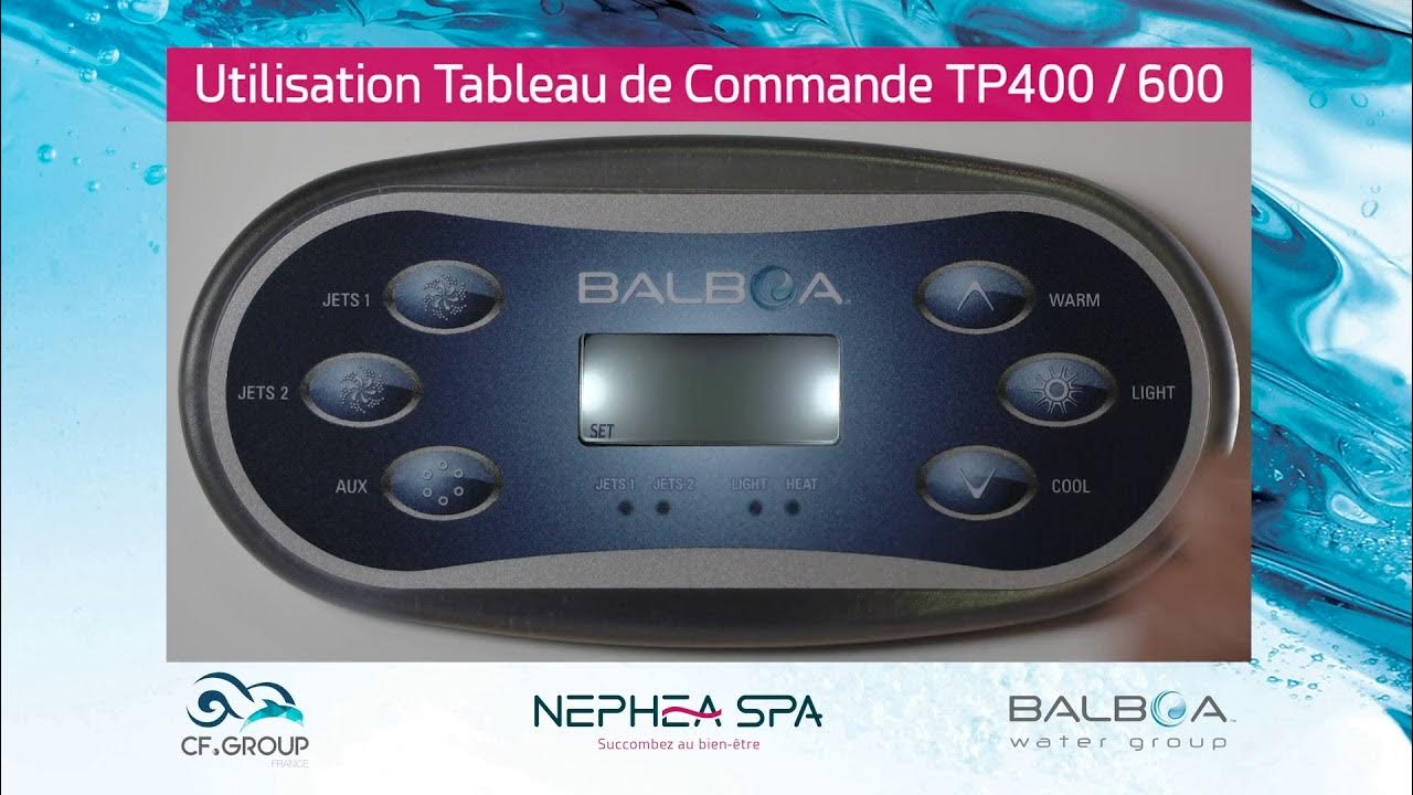 Aide & Tuto piscine - Guide d'utilisation du tableau de commande Balboa® TP400 600 pour NEPHEA ...