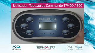 Aide & Tuto piscine - Guide d'utilisation du tableau de commande Balboa® TP400 600 pour NEPHEA SPA