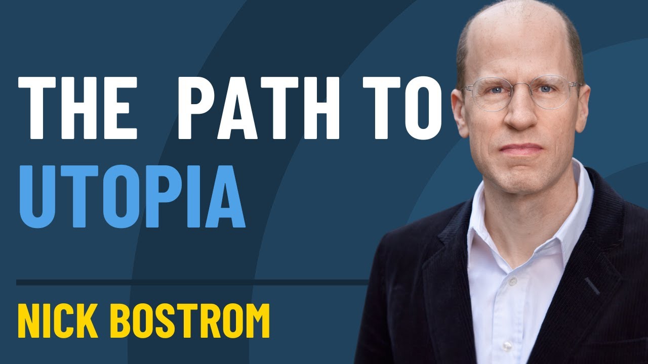 The path to utopia (with Nick Bostrom) - YouTube