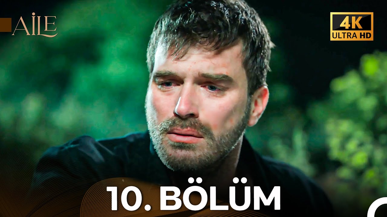 Aile 10. Bölüm (4K) - YouTube