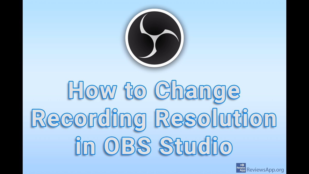 How to Change Recording Resolution in OBS Studio - YouTube