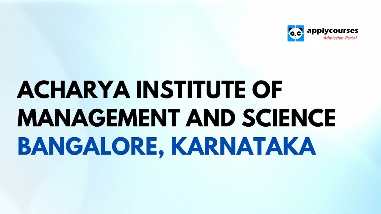 Why Study at Acharya Institute Of Management And Science ( AIMS ) , Bangalore, India - YouTube