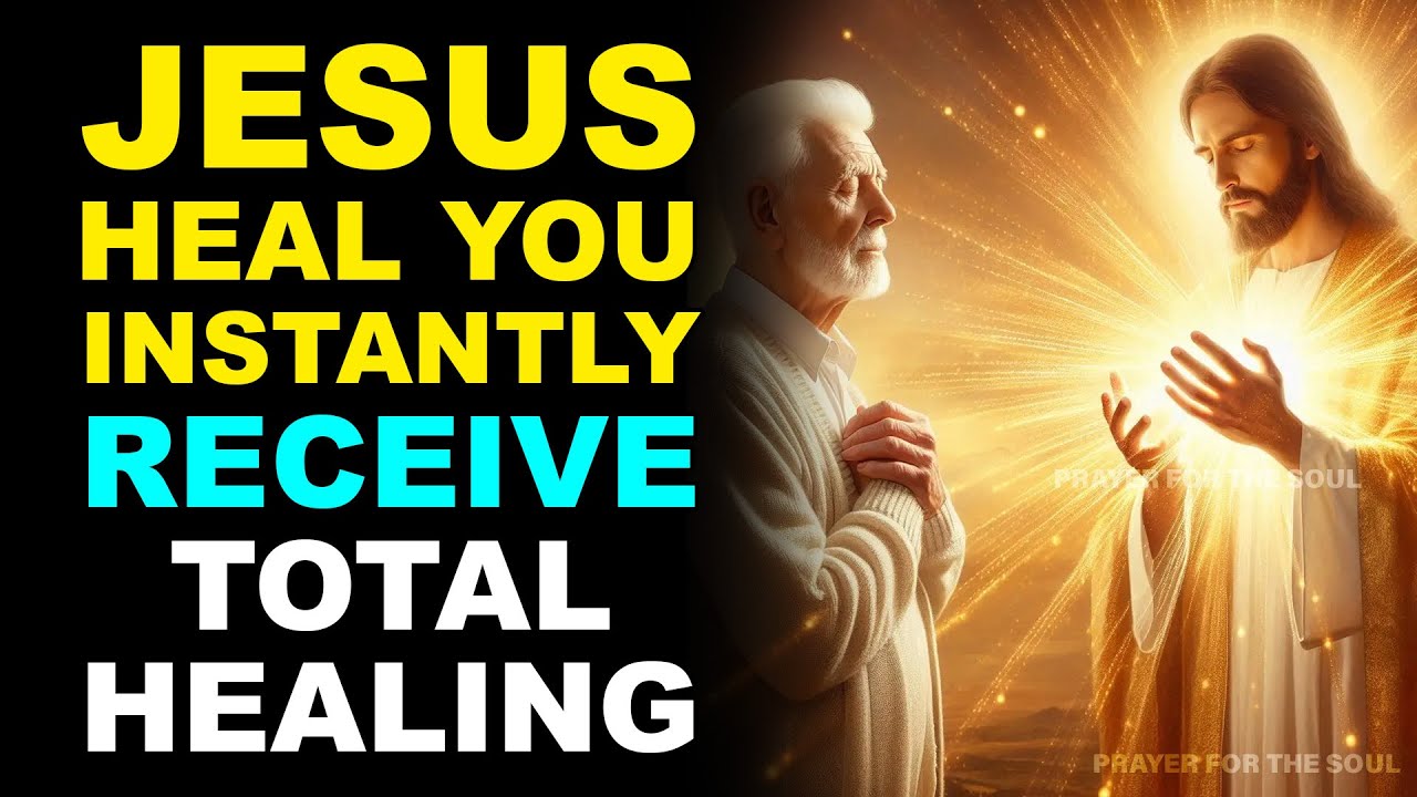 JESUS HEALS YOU INSTANTLY! RECEIVE TOTAL HEALING AS YOU LISTEN - YouTube