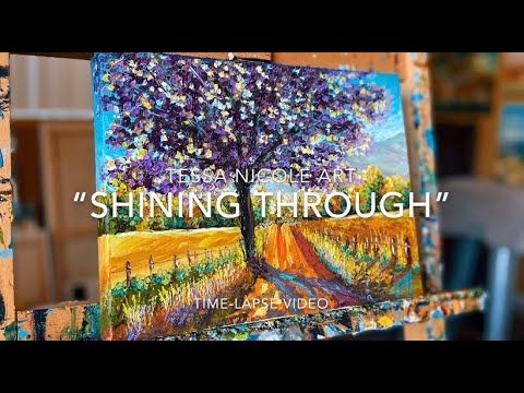Tessa Nicole Art, Time-Lapse Painting - “Shining Through”