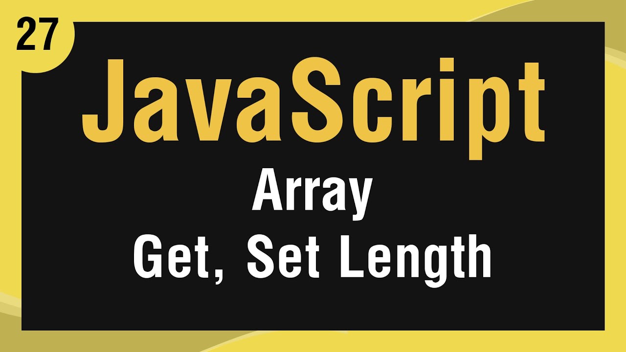 Learn JavaScript In Arabic #27 - Array - Get, Set Length - YouTube