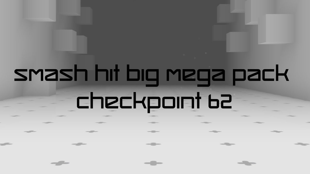 Smash Hit Big Mega Pack - Checkpoint 62 - YouTube