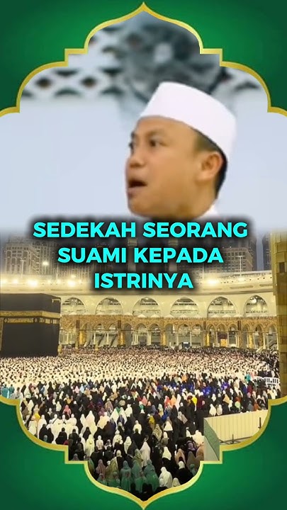 USTADZ DAS'AD LATIF | SEDEKAH SUAMI KEPADA ISTRINYA - YouTube