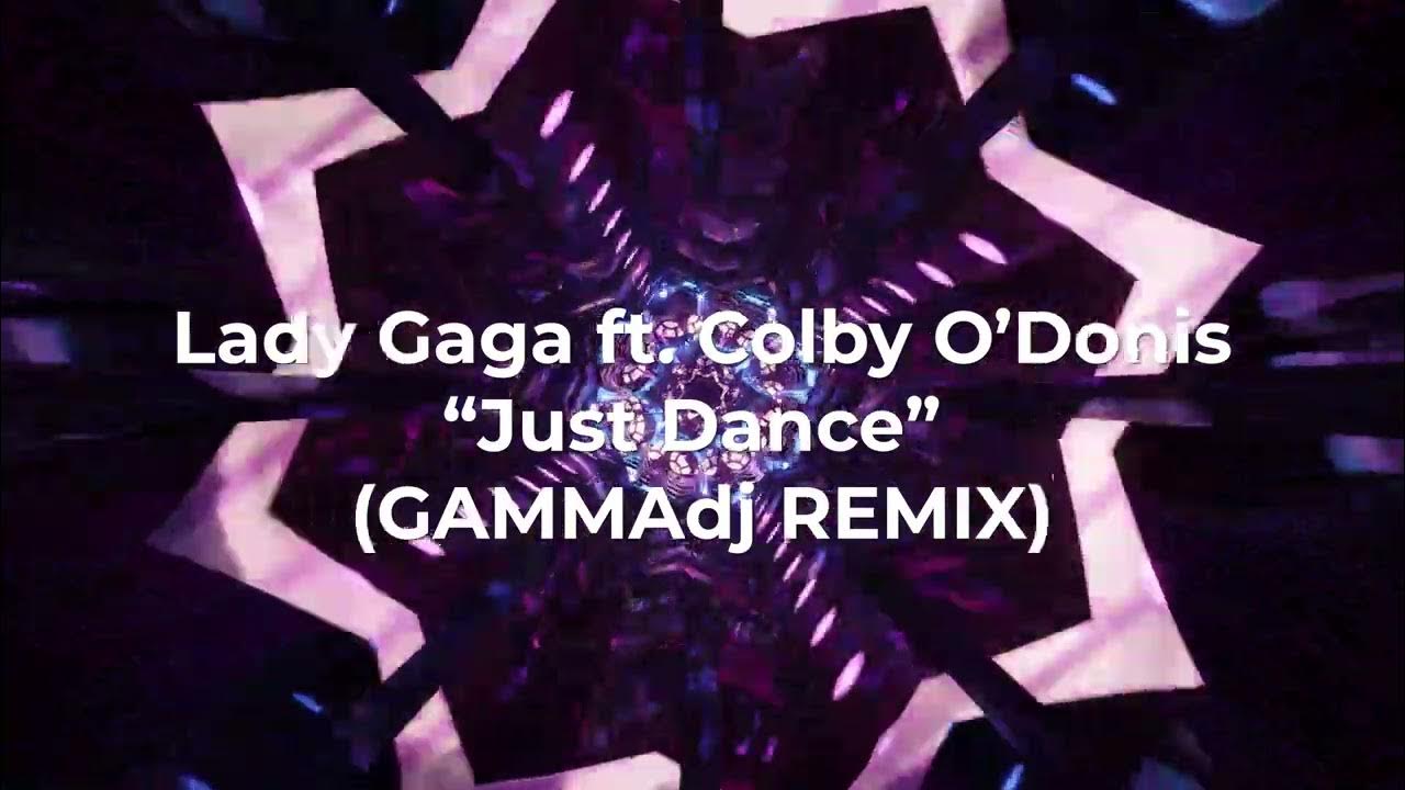 Lady Gaga ft. Colby O'Donis - Just Dance (GAMMAdj REMIX) - YouTube