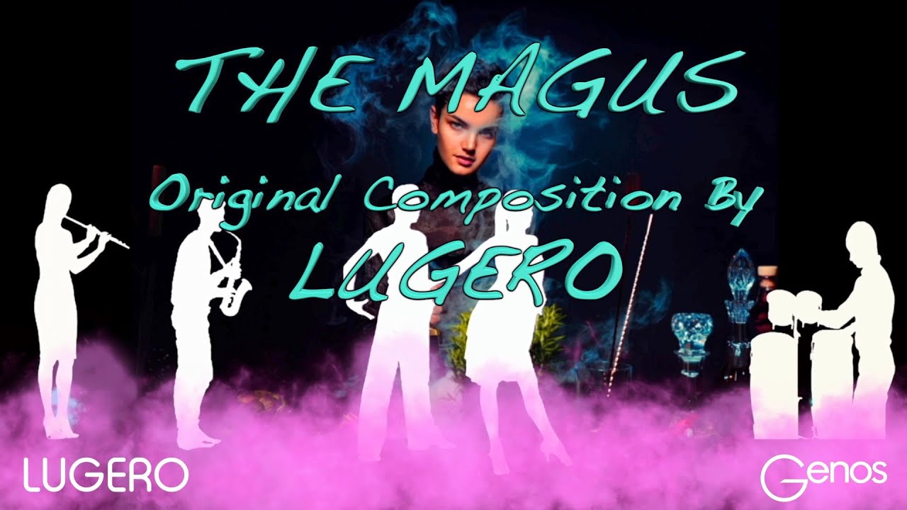 Genos 💋 *The Magus* (Latin Jazz ) Original Composition by LUGERO 🎷💋 👠💃 ...