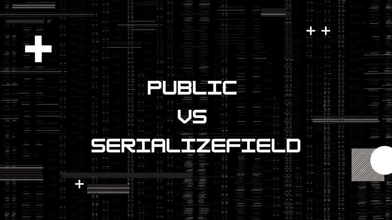 Unity Public Vs Serializefield Youtube