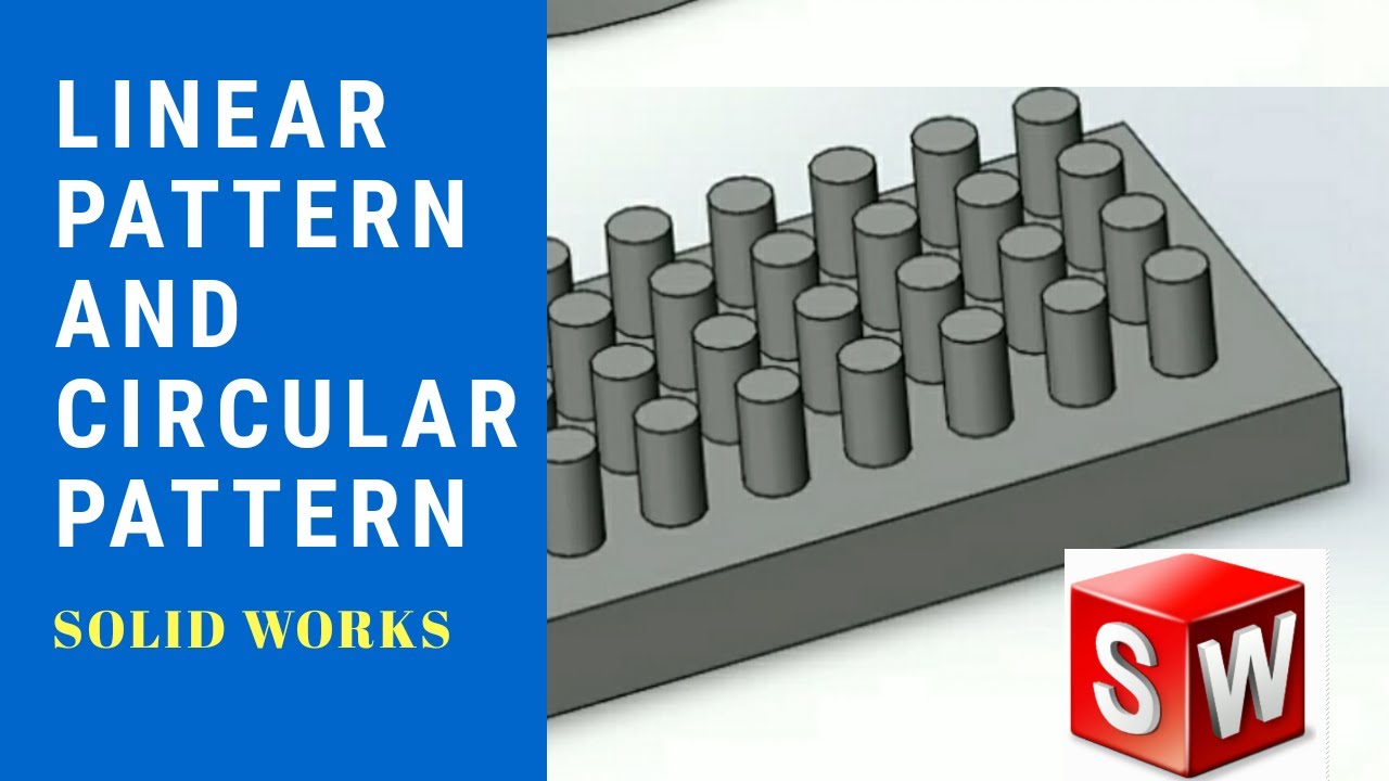 circular pattern solidworks | linear pattern solidworks | solidworks ...