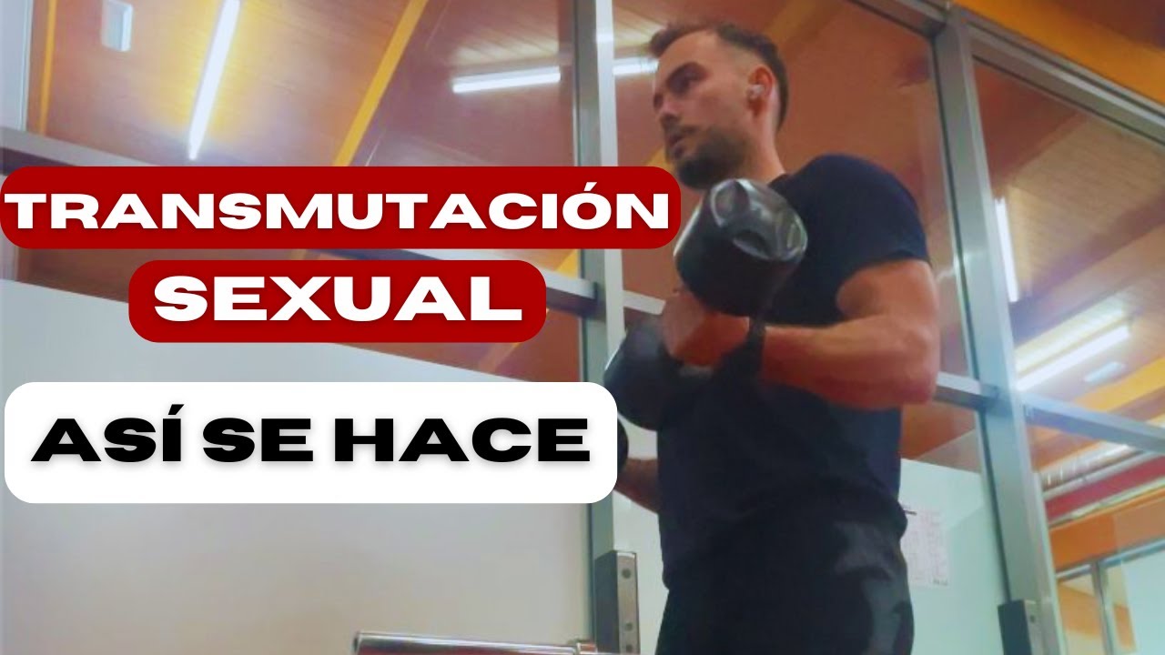🔥 Cómo TRANSMUTAR tu ENERGÍA SEXUAL en PODER personal (muy fácil) - YouTube