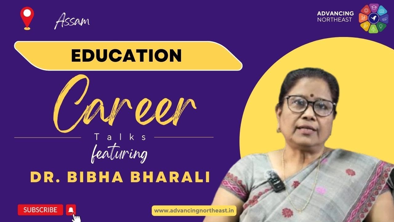Career Talk with Dr. Bibha Bharali | Journey of an Assamese Professor ...
