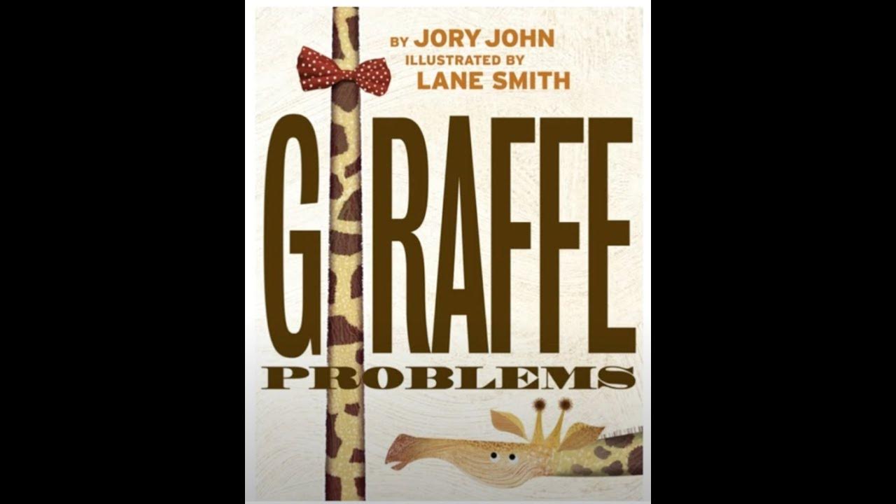 Giraffe Problems by Jory John Read Aloud Video and Post-Reading ...