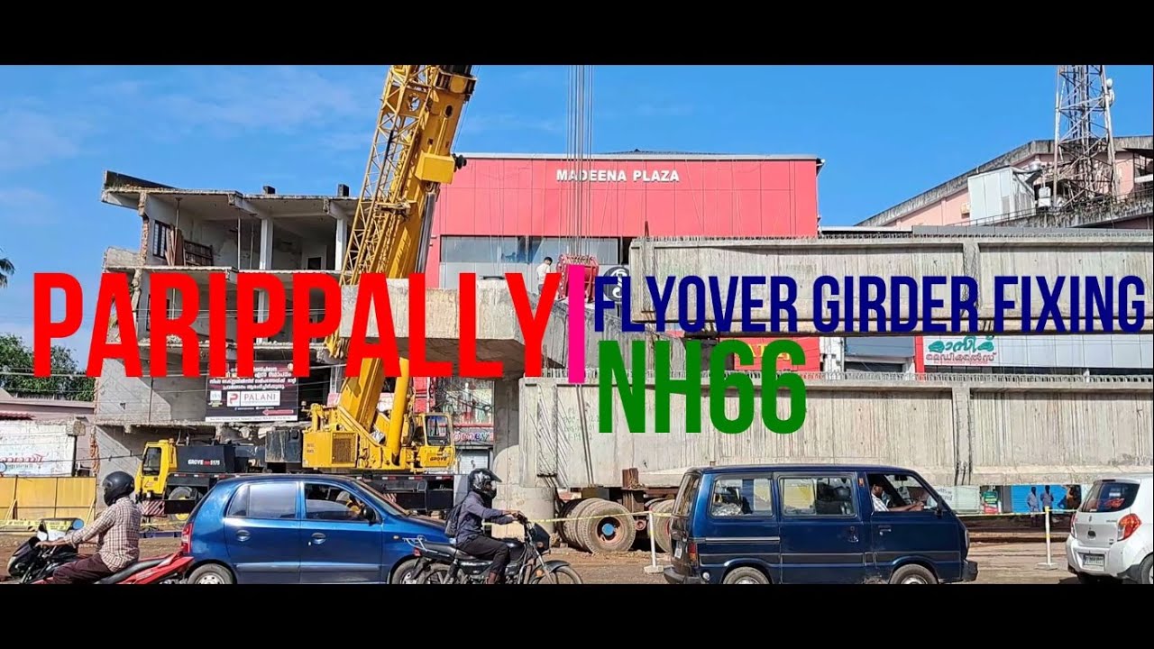 NH 66 PARIPPALLY FLYOVER GIRDER FIXING - YouTube