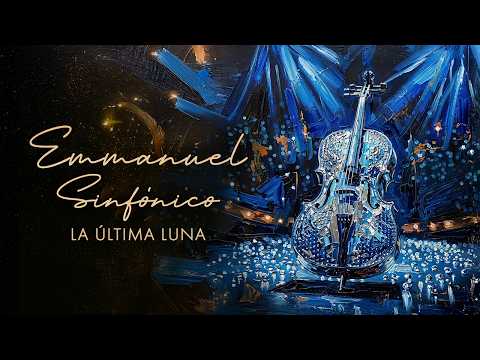 Emmanuel - La Ultima Luna (Sinfónico) [Video Oficial]