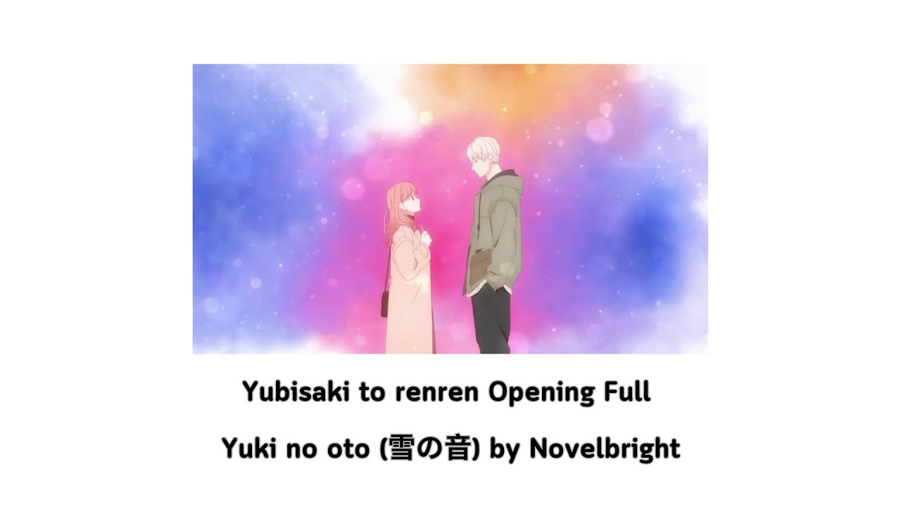 [แปลไทย] Yubisaki to renren Opening Full 『Yuki no oto (雪の音)』By Novelbright - YouTube
