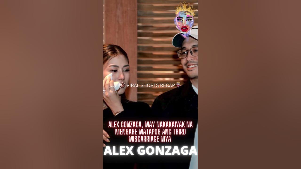 Alex Gonzaga, may nakakaiyak na mensahe matapos ang third miscarríage niya - YouTube