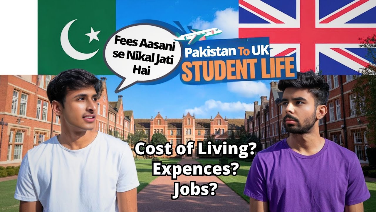 Pakistani Student's Life in UK: Expenses, Fees, Jobs | Cost of living ...