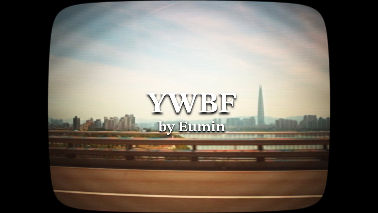 YWBF - Eumin (Official M/V) - YouTube
