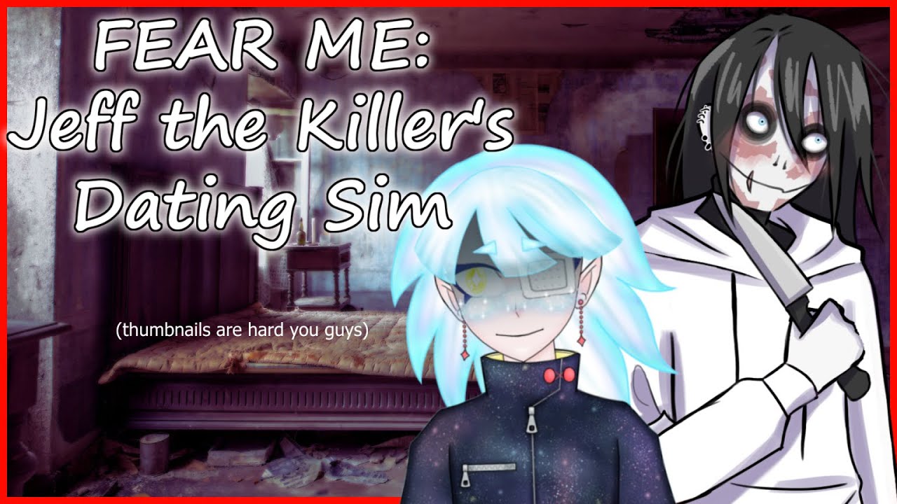 【Fear Me: Jeff the Killer's Dating Sim】ALL THE ENDINGS AND OPTIONS. ALL ...