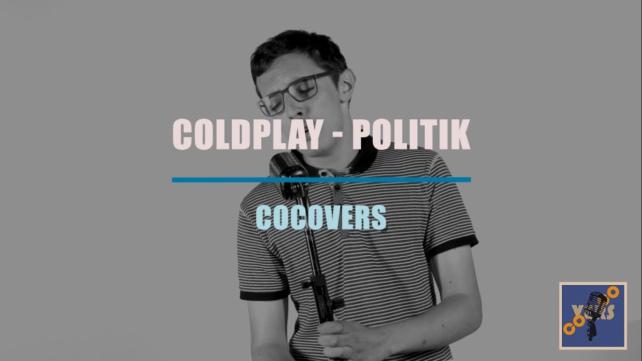 Cocovers - Politik (Coldplay cover) - YouTube