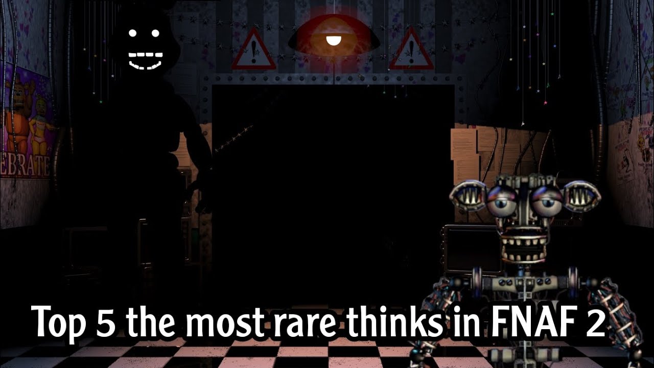 Top 5 the most rare thinks in FNAF 2 - YouTube
