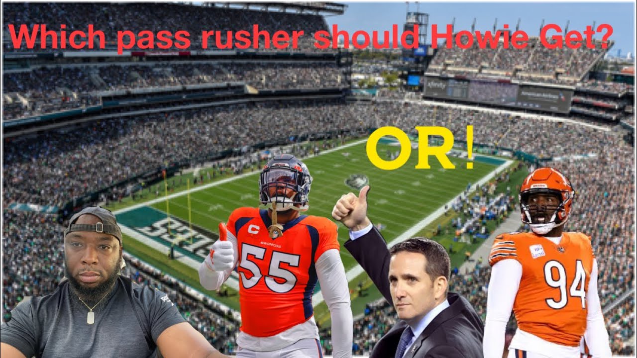 Philadelphia Eagles| Should Howie Roseman get Bradley Chubb or Robert ...