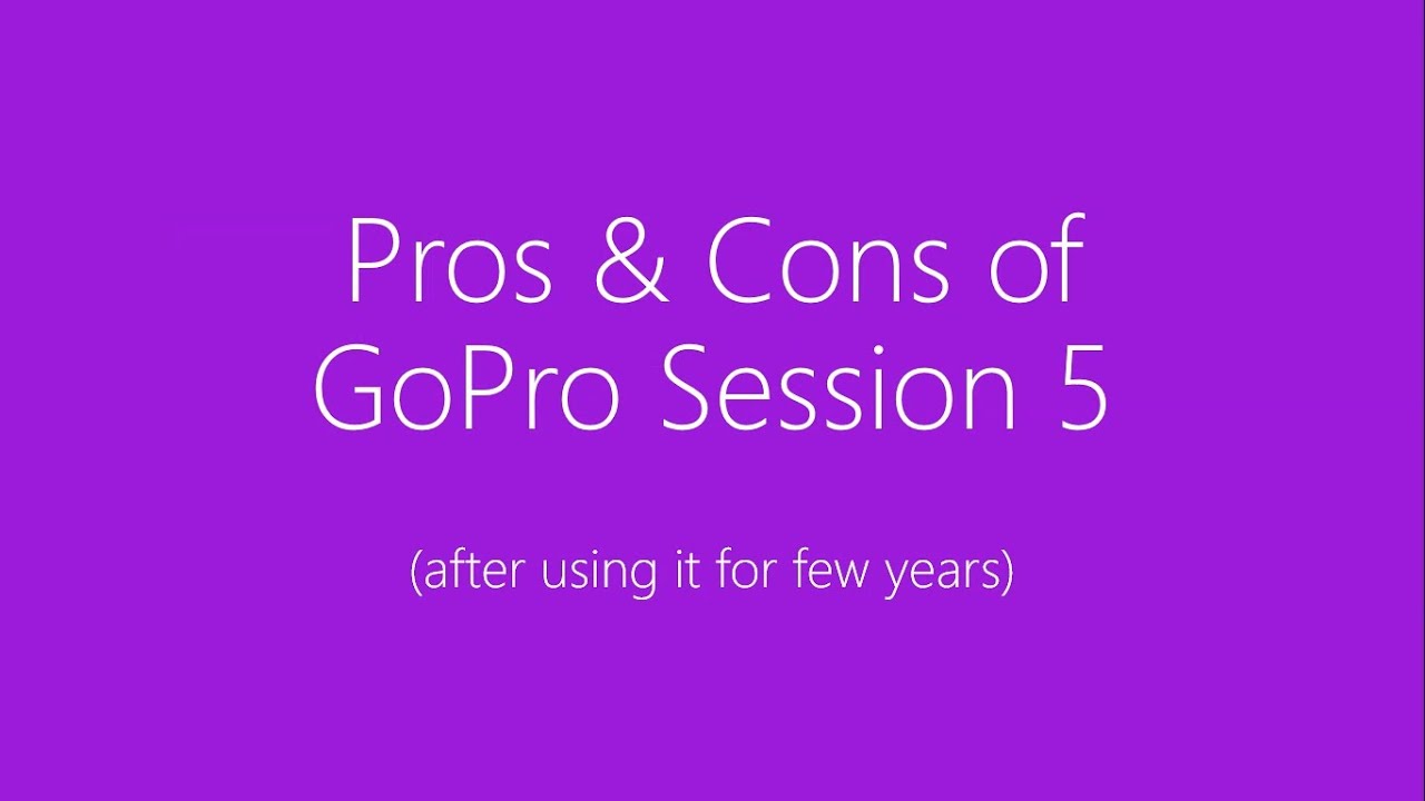 Pros & Cons of GoPro Session 5 - YouTube