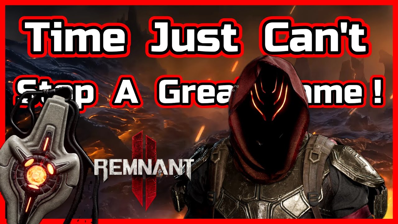 Remnant 2 Proves Time Can't Stop A Great Game! - YouTube