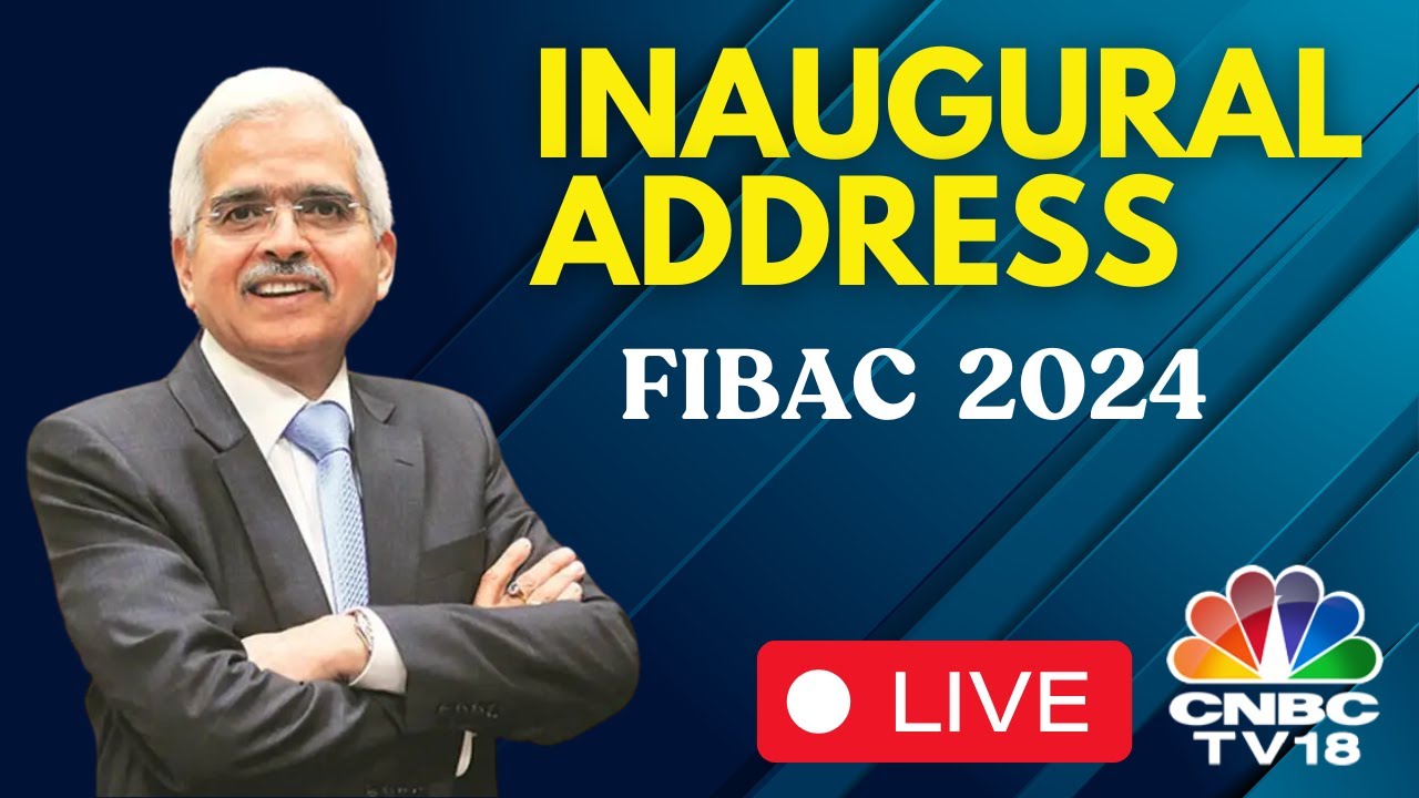 LIVE | RBI Governor Shaktikanta Das At FIBAC 2024 | Banking For Viksit Bharat | N18L | CNBC TV18 ...