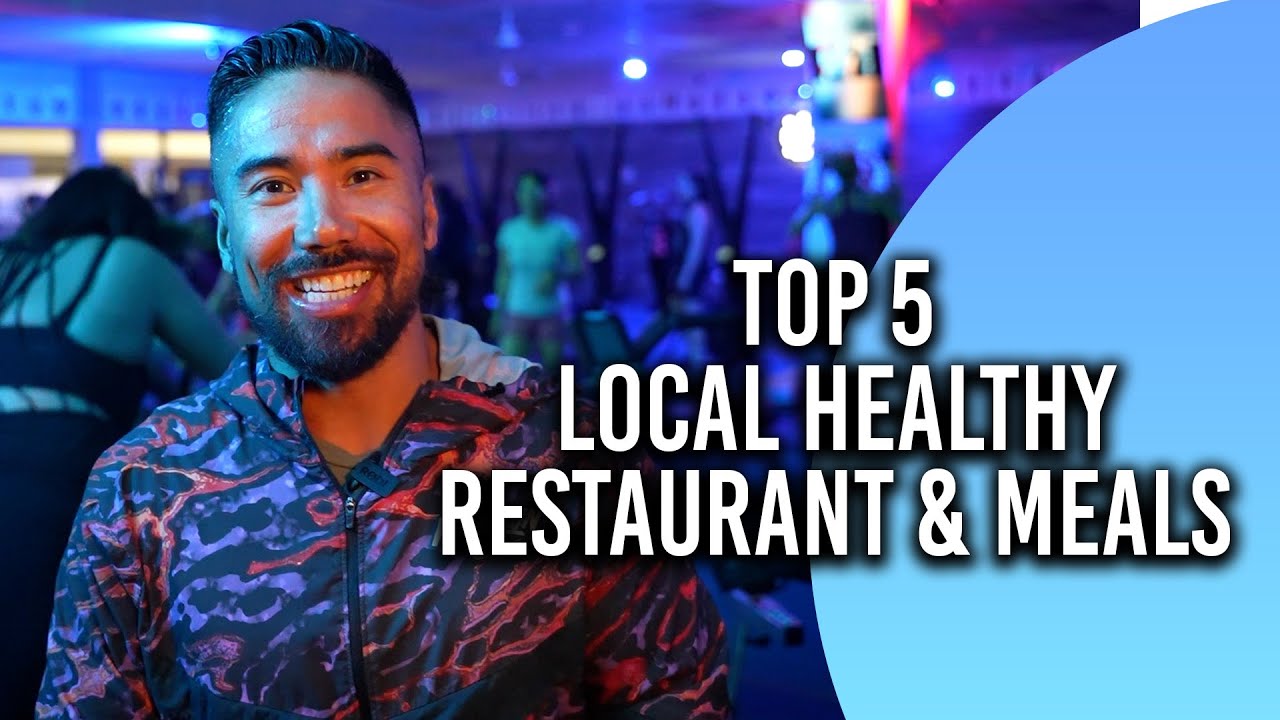 Top 5 Local Healthy Restaurant & Meals - YouTube